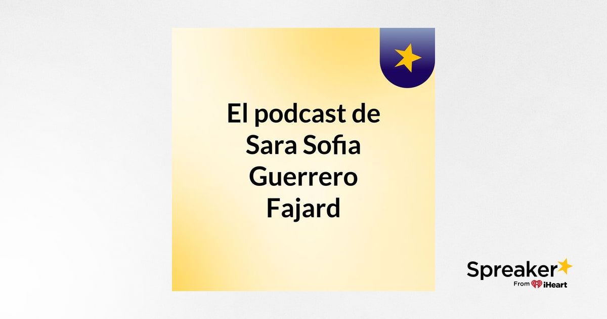 El podcast de Sara Sofia Guerrero Fajard